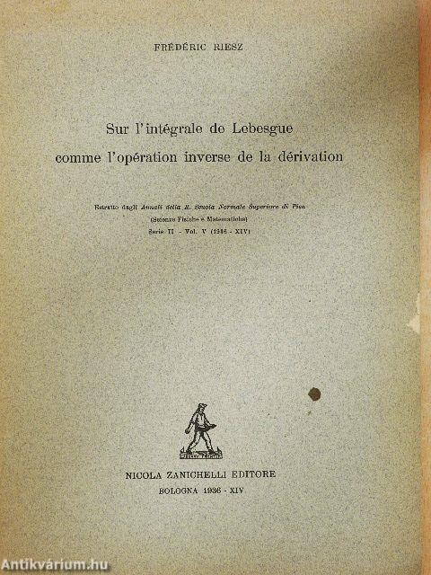 Frédéric Riesz: Sur l'intégrale de Lebesgue comme l'opération inverse ...